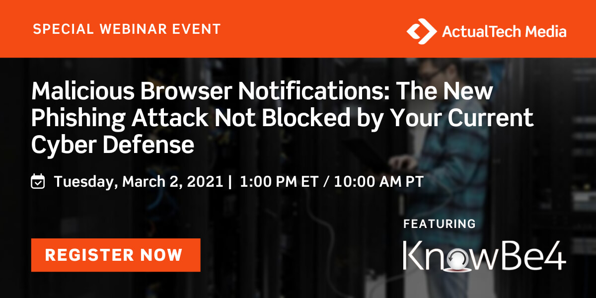 Webinar: Malicious Browser Notifications: The New Phishing Attack Not...