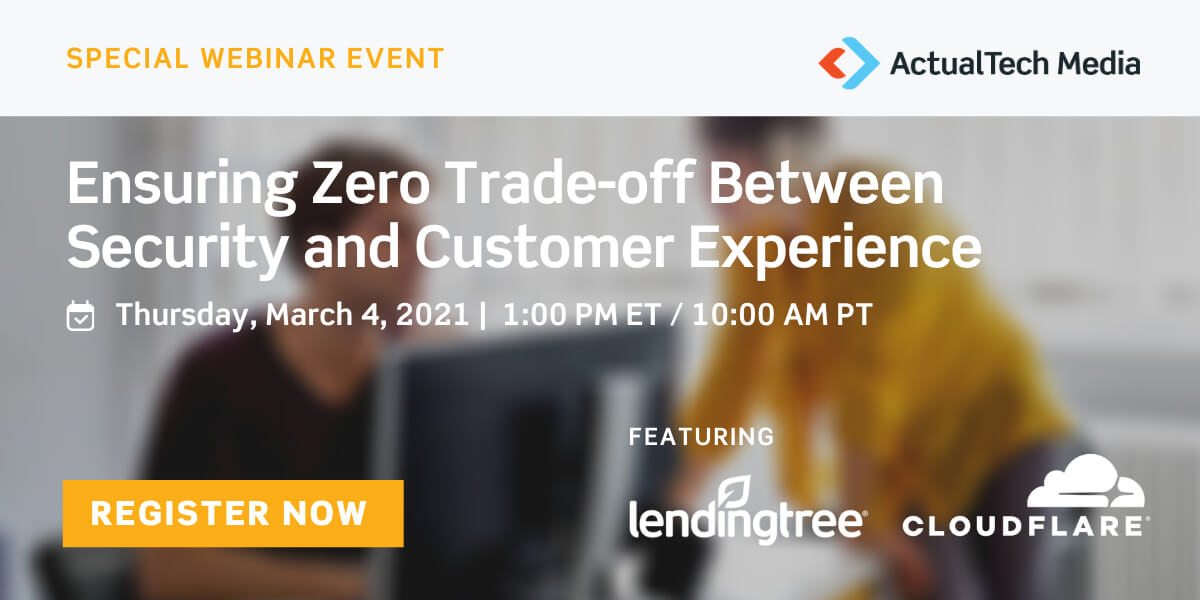 IT Webinar: Ensuring Zero Trade-off Between Security and Customer Expe...