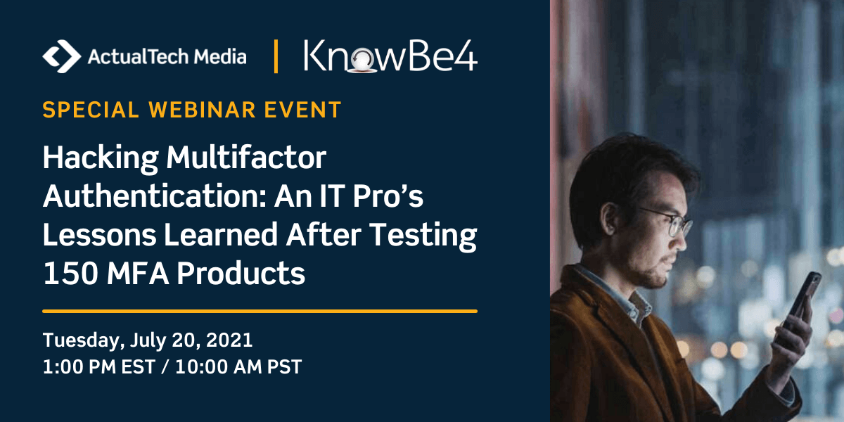 Webinar: Hacking Multifactor Authentication: An IT Pro’s Lessons Lea...