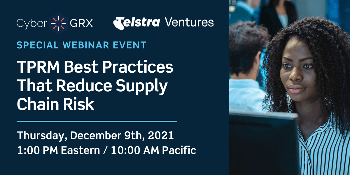 Webinar: Third Party Cyber Risk Management (TPCRM) Best Practices That...