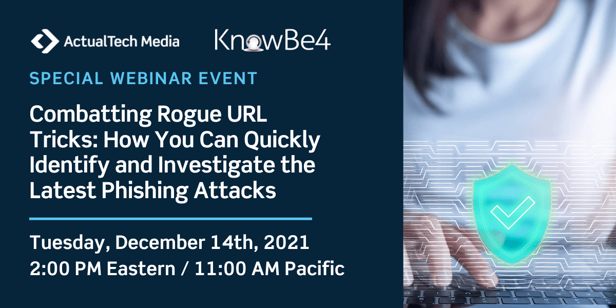 Webinar: Combatting Rogue URL Tricks: How You Can Quickly Identify and...