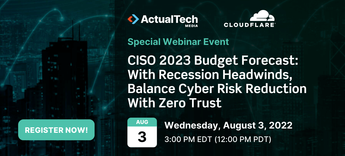 Webinar: CISO 2023 Budget Forecast: With Recession Headwinds, Balance...