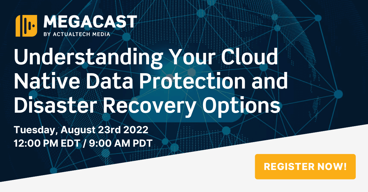 Webinar: Understanding Your Cloud Native Data Protection and Disaster...