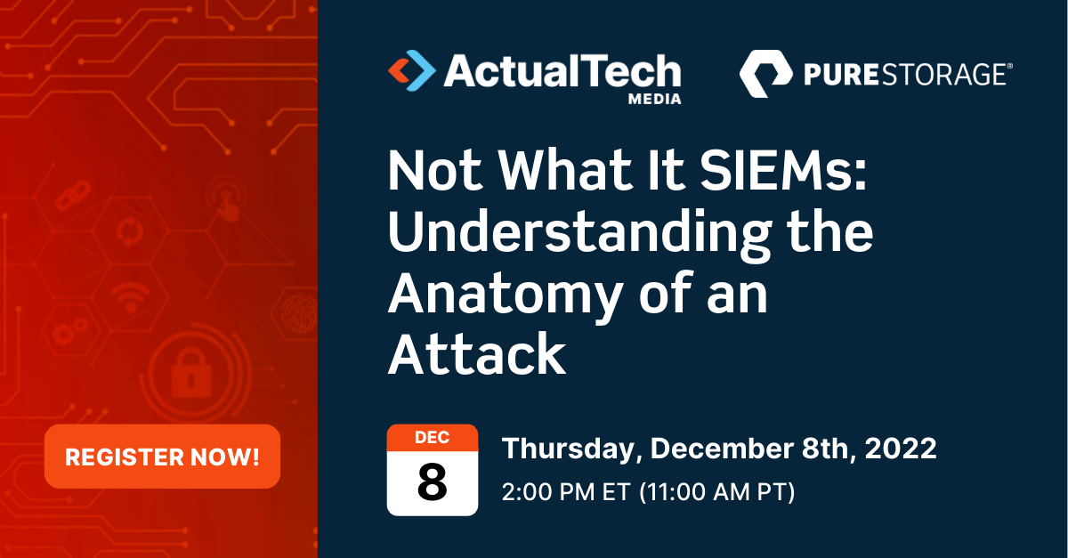 Webinar: Not What It SIEMs: Understanding the Anatomy of an Attack