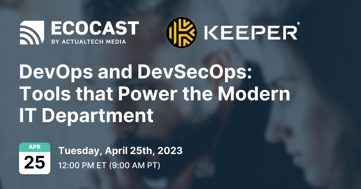 Webinar: DevOps and DevSecOps: Tools that Power the Modern IT Departme...