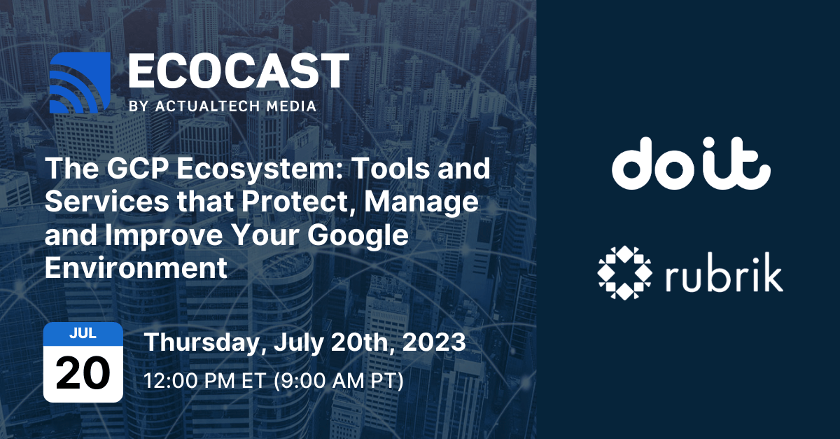 Webinar: The GCP Ecosystem: Tools and Services that Protect, Manage an...