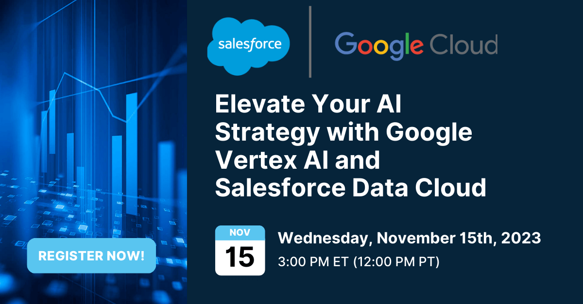 Webinar: Elevate Your AI Strategy with Google Vertex AI and Salesforce...