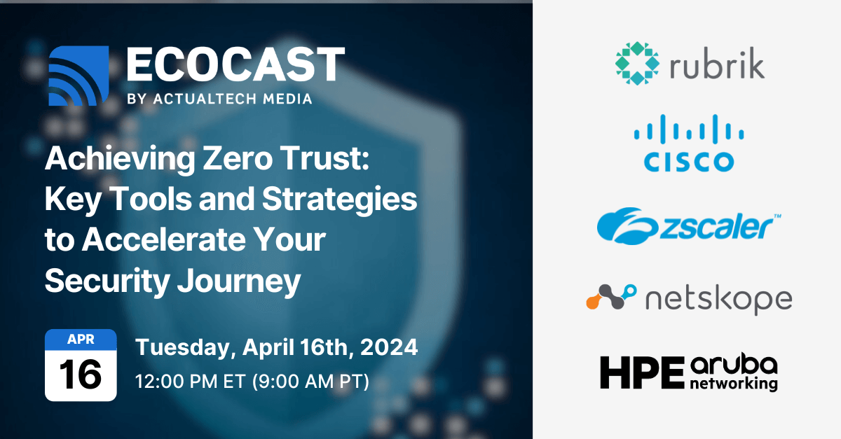 Webinar: Achieving Zero Trust: Key Tools and Strategies to Accelerate...