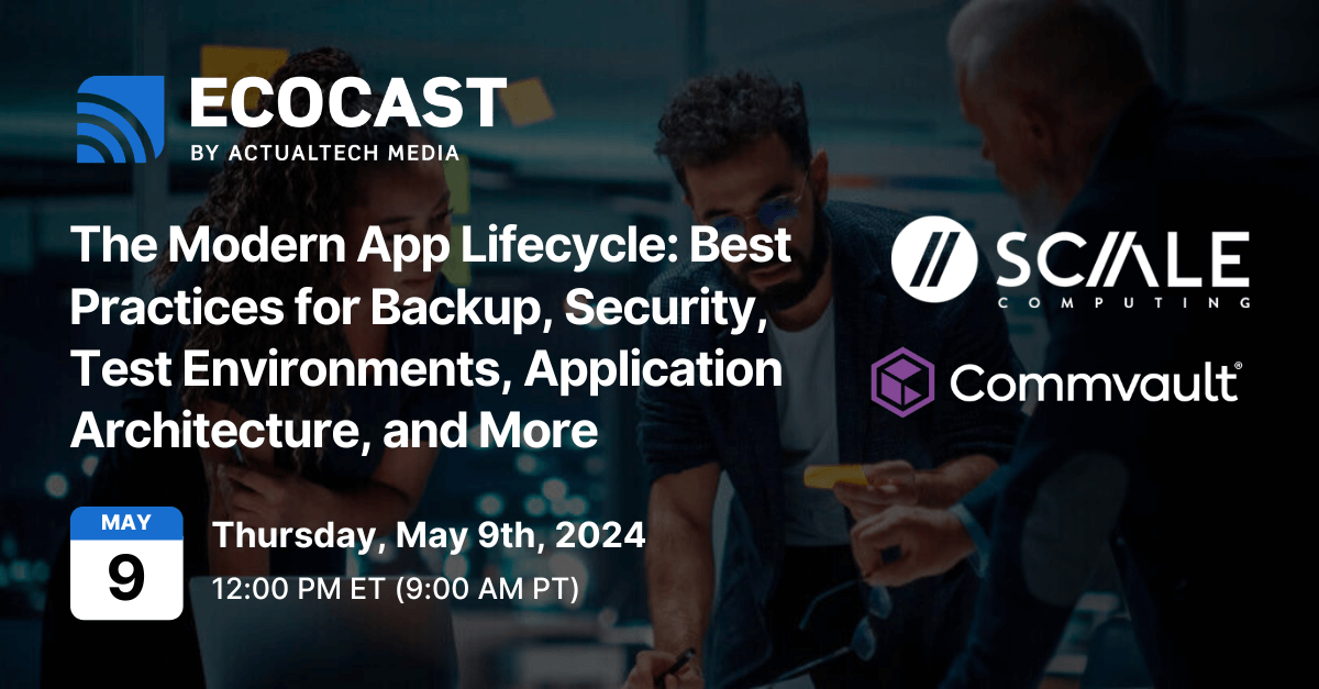 Webinar: The Modern App Lifecycle: Best Practices for Backup, Security...