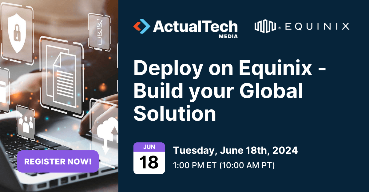 Webinar: Deploy on Equinix - Build your Global Solution