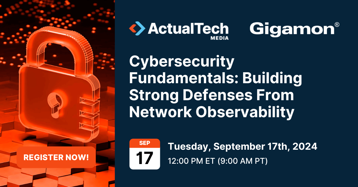 Webinar: Cybersecurity Fundamentals: Building Strong Defenses From Net...