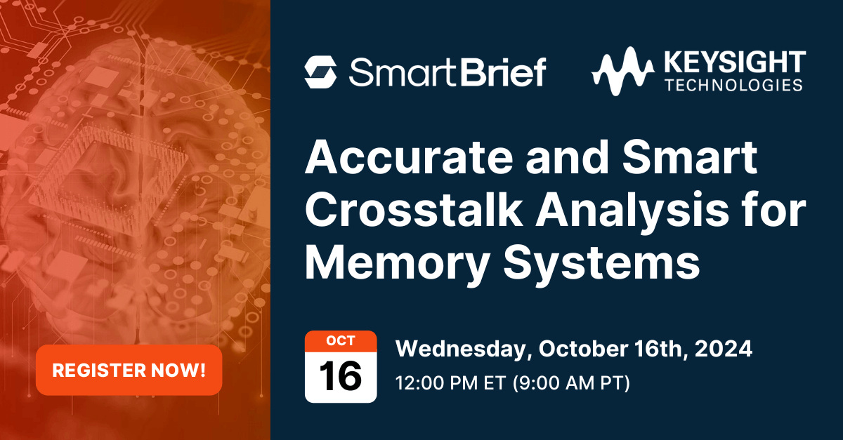 Webinar: Accurate and Smart Crosstalk Analysis for Memory Systems