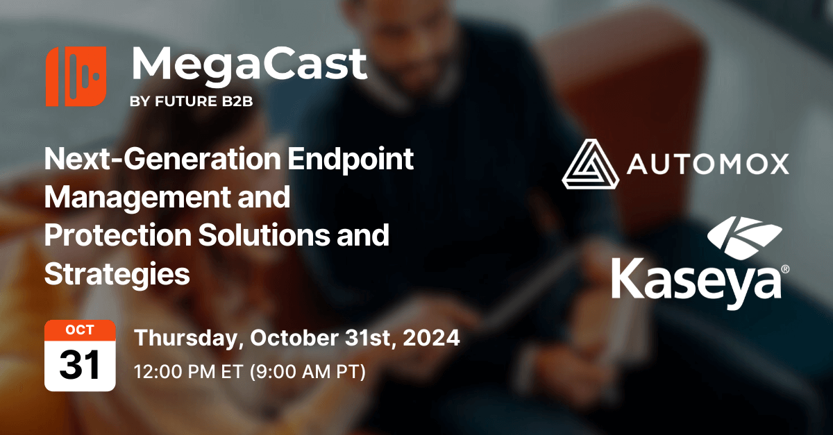 Webinar: Next-Generation Endpoint Management and Protection Solutions...