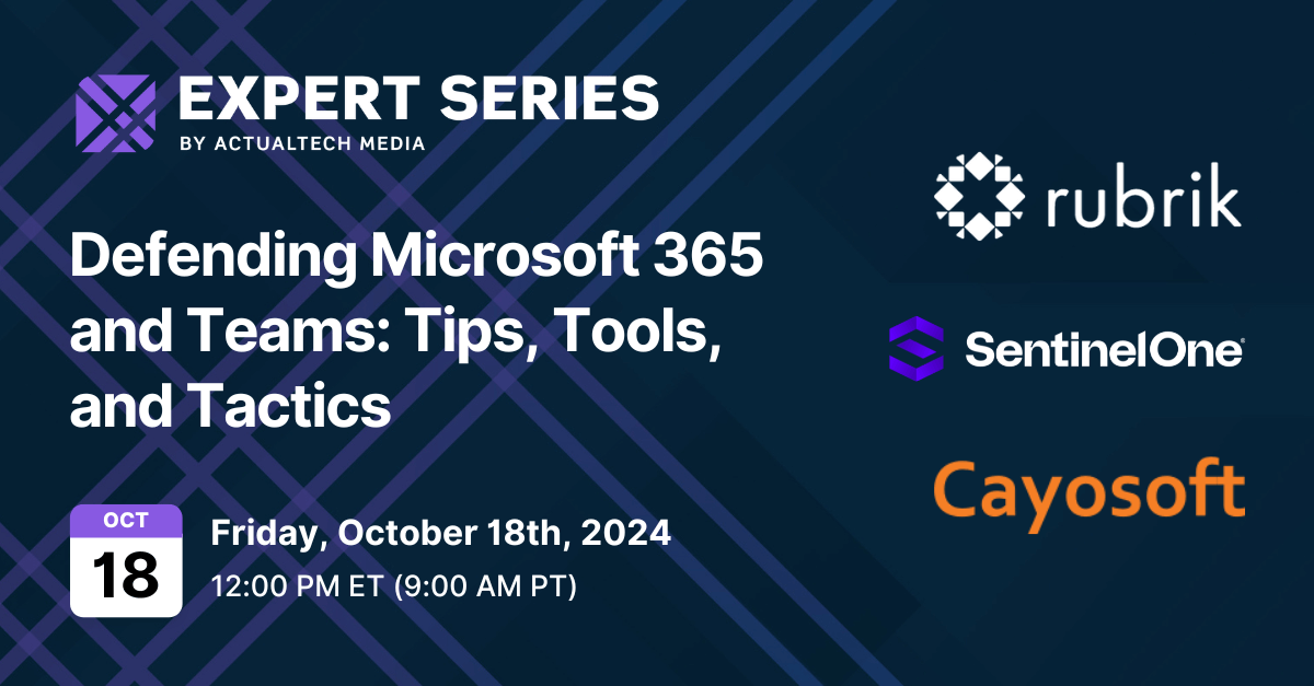 Webinar: Defending Microsoft 365 and Teams: Tips, Tools, and Tactics