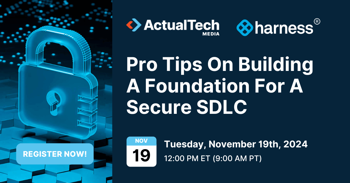 Webinar: Pro Tips On Building A Foundation For A Secure SDLC