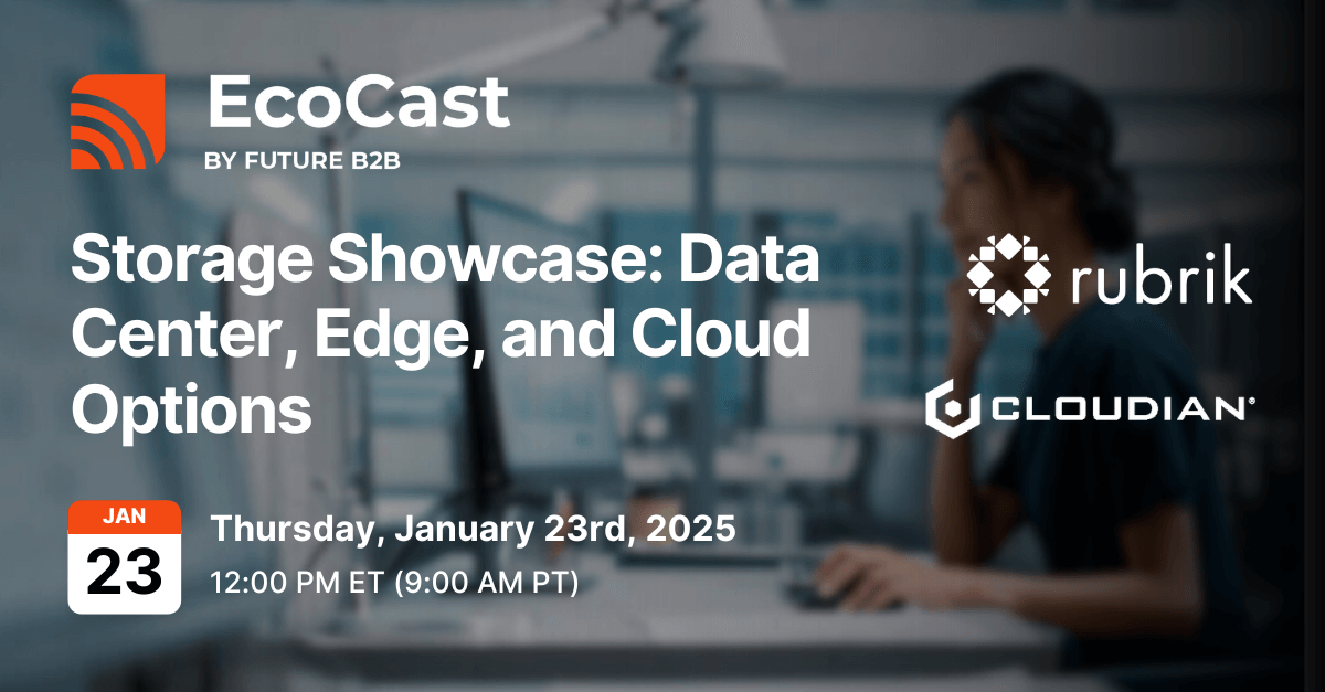 Webinar: Storage Showcase: Data Center, Edge, and Cloud Options
