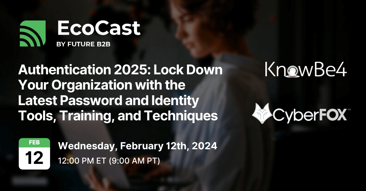 IT Webinar: Authentication 2025: Lock Down Your Organization with the...
