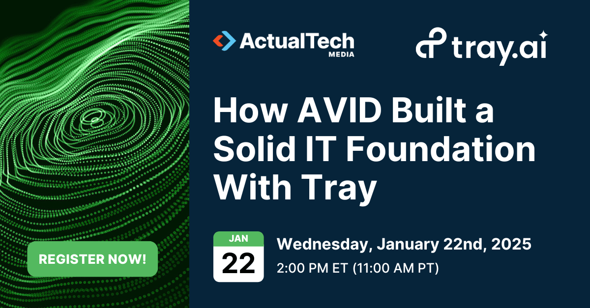 Webinar: How AVID Built a Solid IT Foundation With Tray
