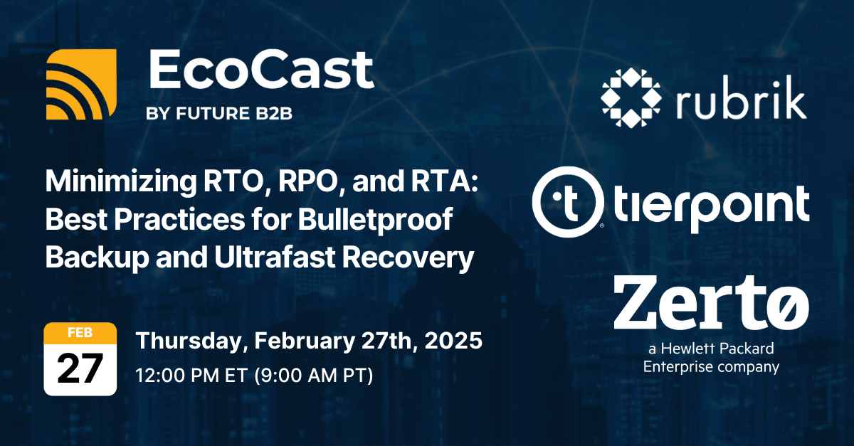 Webinar: Minimizing RTO, RPO, and RTA: Best Practices for Bulletproof...