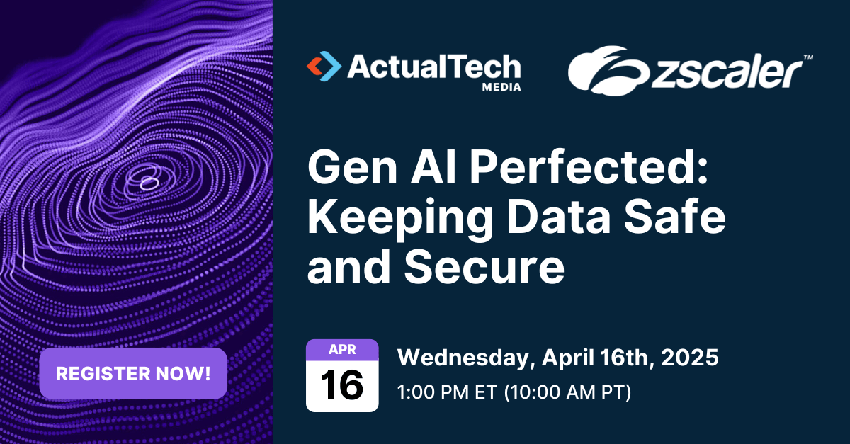 Webinar: Gen AI Perfected: Keeping Data Safe and Secure