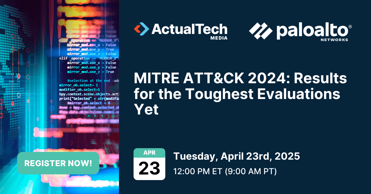 Webinar: MITRE ATT&CK 2024: Results for the Toughest Evaluations Y...