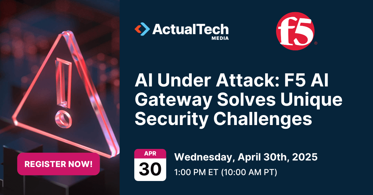 Webinar: AI Under Attack: F5 AI Gateway Solves Unique Security Challen...